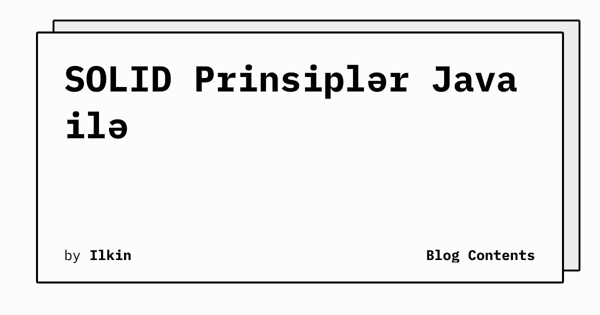 SOLID Prinsiplər Java ilə | Blog Contents